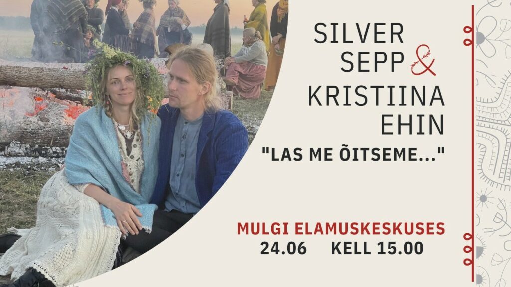 Silver Sepp ja Kristiina Ehin "Las me õitseme..." - Tõrva kultuur